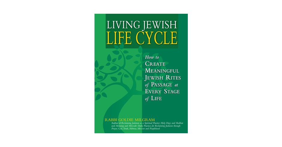 Living Jewish Life Cycle: How to Create Meaningful Jewish Rites of ...