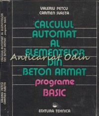 Calculul Automat Al Elementelor Din Beton Armat - Valeriu Petcu, Carmen ...