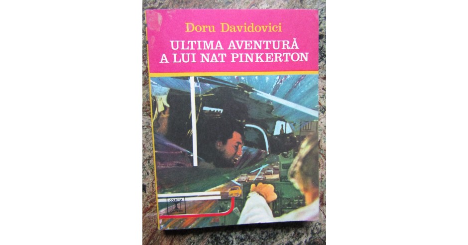 DORU DAVIDOVICI - ULTIMA AVENTURA A LUI NAT PINKERTON | arhiva Okazii.ro