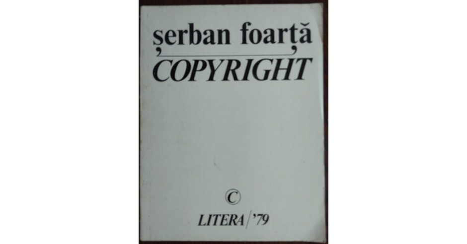 Serban Foarta - COPYRIGHT (Versuri, editia princeps 1979) [tiraj 700+40 ...
