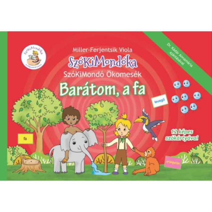 Barátom, a fa - SzóKiMondó Ökomesék 2. - Miller-Ferjentsik Viola ...