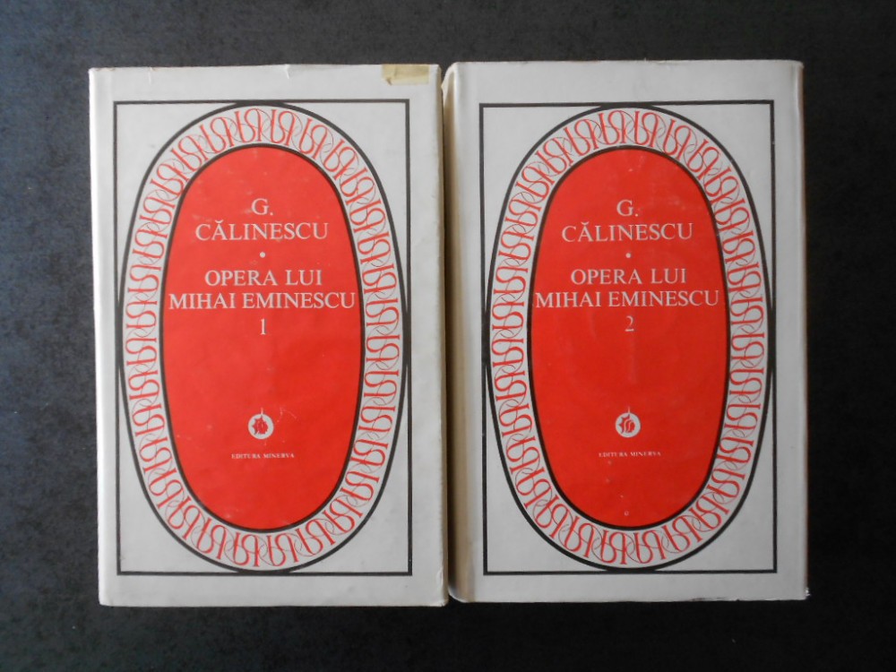 George Calinescu - Opera lui Mihai Eminescu 2 volume (1976, editie ...