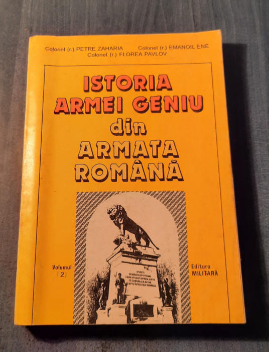 Istoria Armei Geniu din Armata Romana volumul 2 Petre Zaharia | Okazii.ro