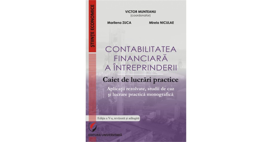 Contabilitatea financiara a intreprinderii. Caiet de lucrari practice ...
