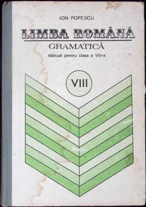 LIMBA ROMANA. GRAMATICA, MANUAL PENTRU CLASA A VIII-A-ION POPESCU ...