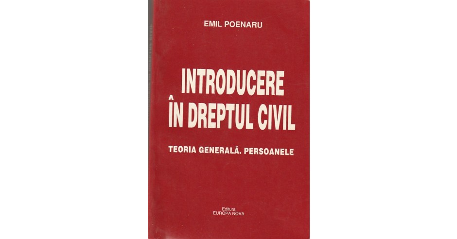 EMIL POENARU - INTRODUCERE IN DREPTUL CIVIL. TEORIA GENERALA. PERSOANELE | Okazii.ro