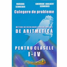 Mariana Schneider, Gheorghe Adalbert Schneider - Culegere de probleme. Metode de rezolvare a ...