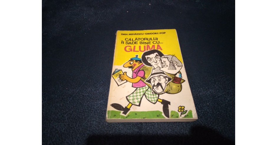 DAN MIHAESCU - CALATORULUI II SADE BINE CU GLUMA | arhiva Okazii.ro