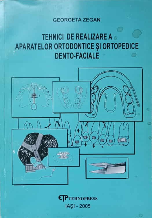 TEHNICI DE REALIZARE A APARATELOR ORTODONTICE SI ORTOPEDICE DENTO ...