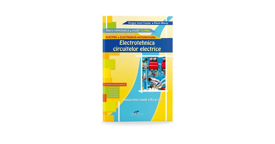 Manual pentru clasa a IX-a si a X-a. Electrotehnica circuitelor ...