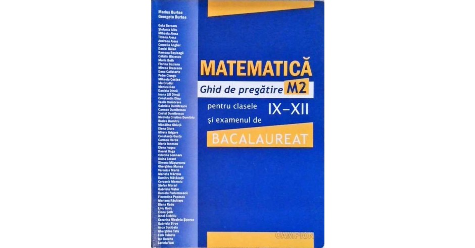 MATEMATICA. GHID DE PREGATIRE M2 PENTRU CLASELE IX-XII SI EXAMENUL DE BACALAUREAT-MARIUS BURTEA ...