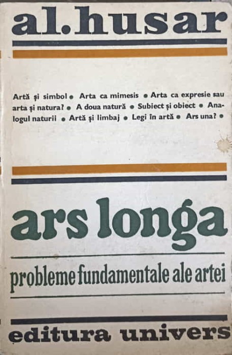 ARS LONGA, PROBLEME FUNDAMENTALE ALE ARTEI-AL. HUSAR | Okazii.ro