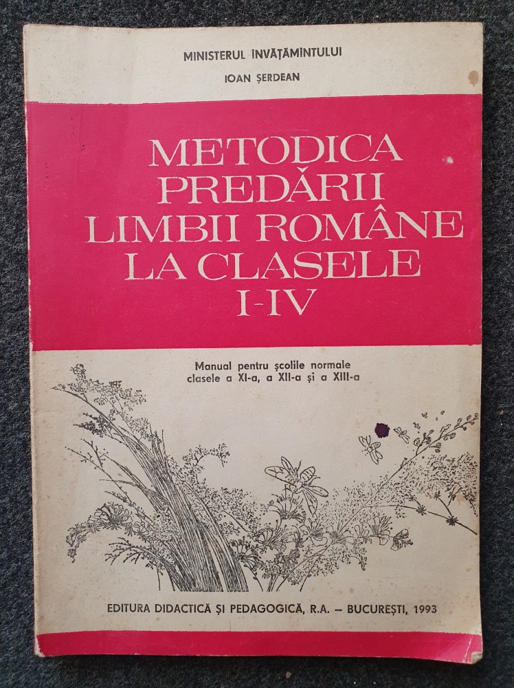 METODICA PREDARII LIMBII ROMANE LA CLASELE I-IV - Ioan Serdean | arhiva ...