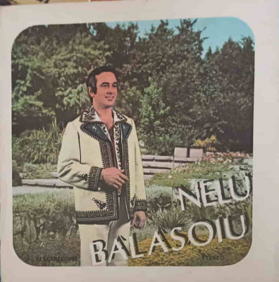 Disc vinil, LP. NELU BALASOIU: MA DUC MANDRO, JOI LA TARG, IMI ADUCI AMINTE, MAMA ETC.-NELU ...