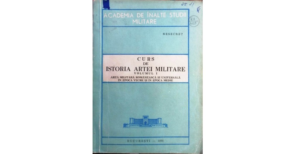 CURS DE ISTORIA ARTEI MILITARE. EPOCA VECHE ?I EPOCA MEDIE, vol 1 ...