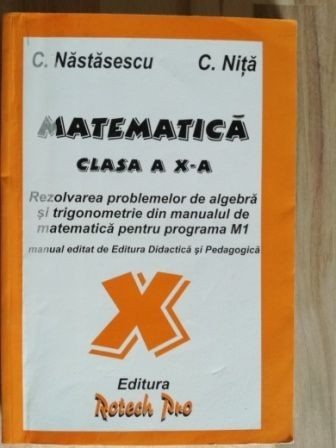 Matematica clasa a 10-a Rezolvarea problemelor din manual- - C ...