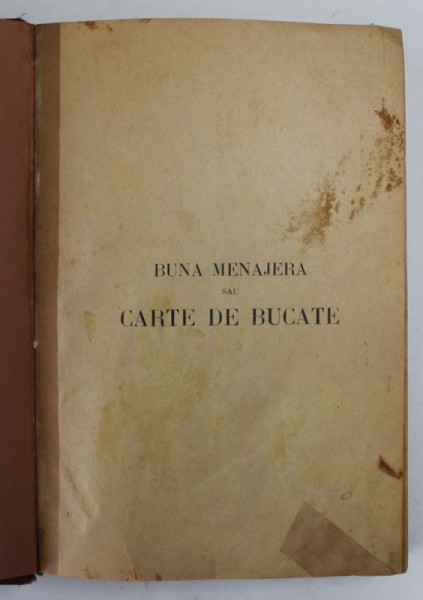 BUNA MENAJERA SAU CARTE DE BUCATE - EDITIE INTERBELICA | arhiva Okazii.ro
