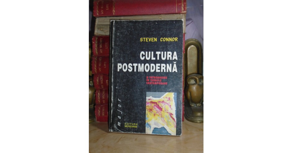 STEVEN CONNOR - CULTURA POSTMODERNA_O INTRODUCERE IN TEORIILE ...
