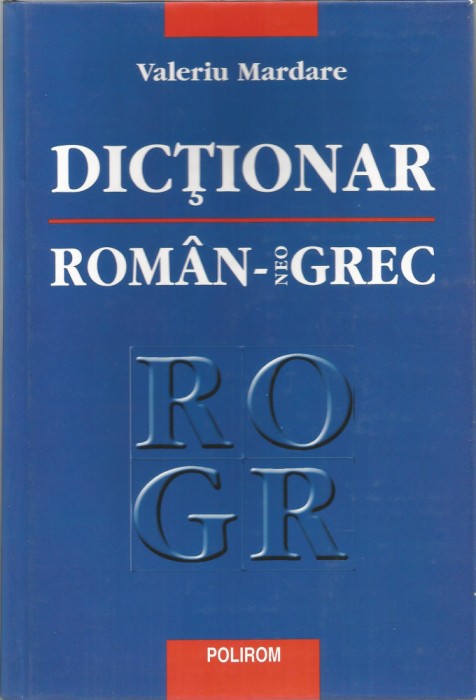 Dictionar roman - neogrec (32000 de cuvinte) - Valeriu Mardare | Okazii.ro