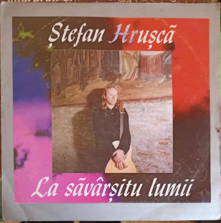 Disc vinil, LP. La SAVARSITU LUMII-STEFAN HRUSCA | arhiva Okazii.ro