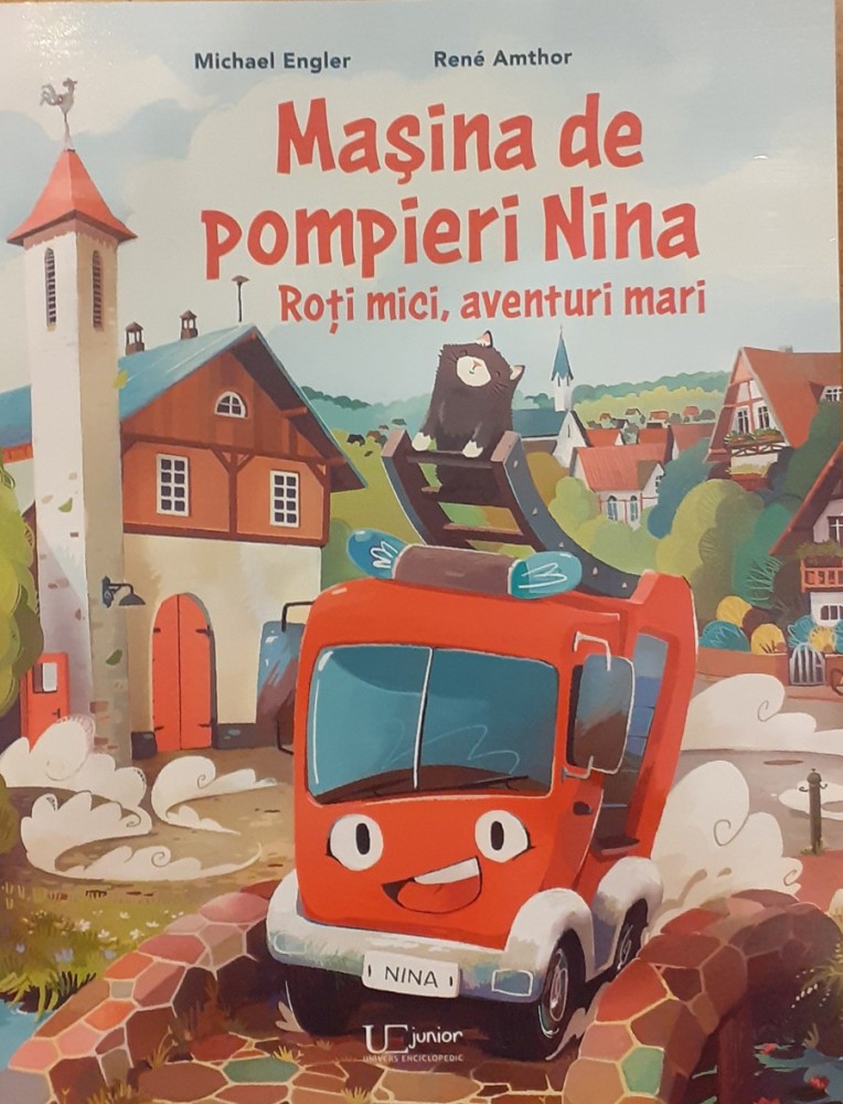 Masina de pompieri Nina. Roti mici, aventuri mari | arhiva Okazii.ro