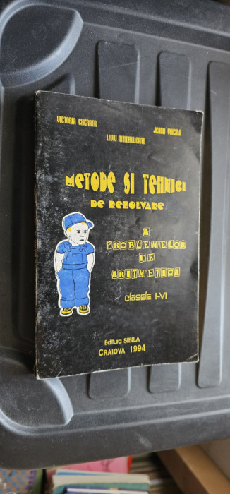 METODE SI TEHNICI DE REZOLVARE A PROBLEMELOR DE MATEMATICA CLASELE I-IV ... METODE SI TEHNICI DE REZOLVARE A PROBLEMELOR DE MATEMATICA CLASELE I-IV ...