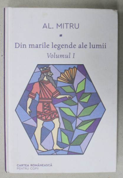 DIN MARILE LEGENDE ALE LUMII de AL. MITRU , VOLUMUL I , 2020 | Okazii.ro
