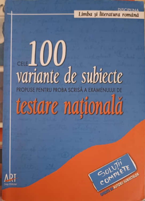 LIMBA SI LITERATURA ROMANA: CELE 100 VARIANTE DE SUBIECTE PROPUSE ...