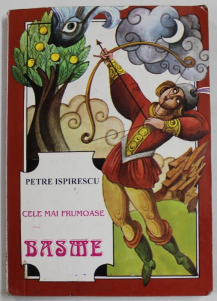 CELE MAI FRUMOASE BASME de PETRE ISPIRESCU , 1996 | Okazii.ro