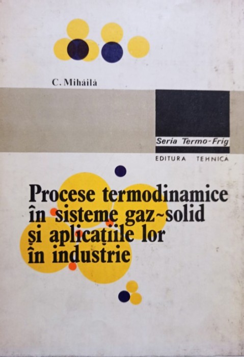 C. Mihaila - Procese termodinamice in sisteme gaz-solid si aplicatiile ...