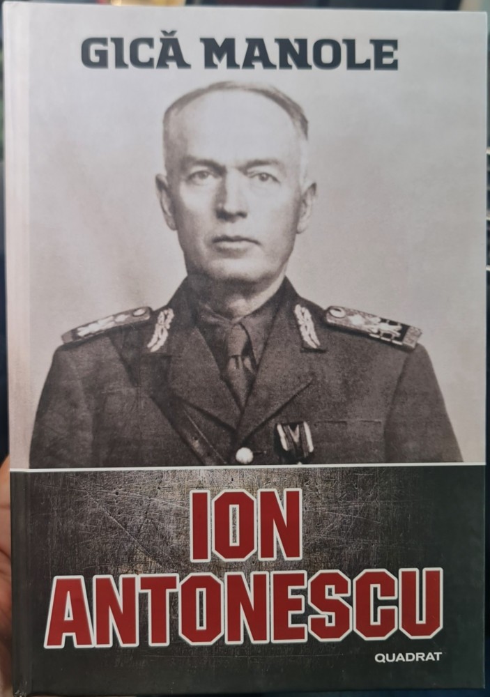 ION ANTONESCU GICA MANOLE 2022 CARTONATA MARESALUL ION ANTONESCU ...