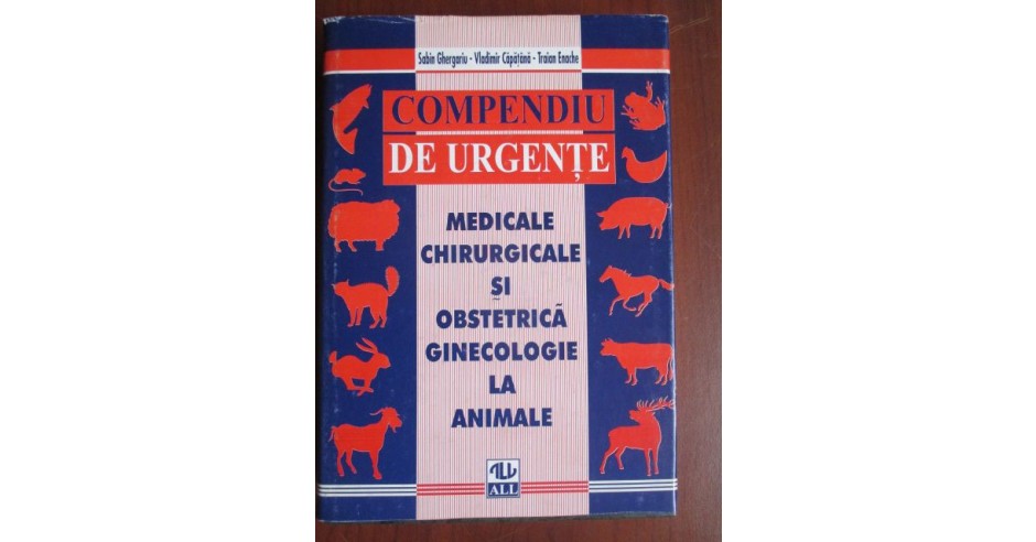 Compendiu de urgente medicale chirurgicale si obstretica ginecologie la ...