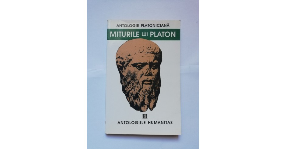 MITURILE LUI PLATON - ANTOLOGIE PLATONICIANA - Cristian Badilita ...