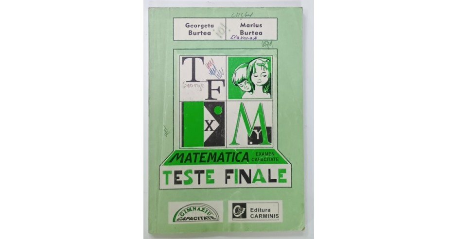 MATEMATICA , TESTE FINALE PENTRU EXAMENUL DE CAPACITATE de GEORGETA ...