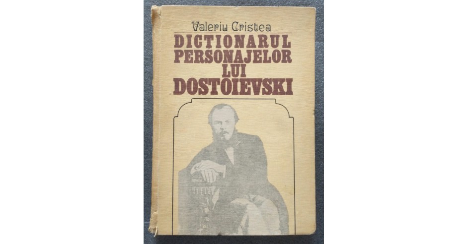 Valeriu Cristea - Dicționarul personajelor lui Dostoievski | Okazii.ro