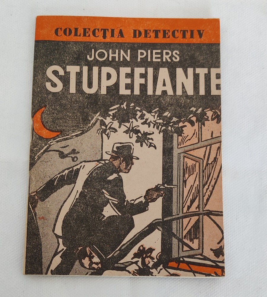 Stupefiante -- John Piers (Colecția Detectiv) | arhiva Okazii.ro