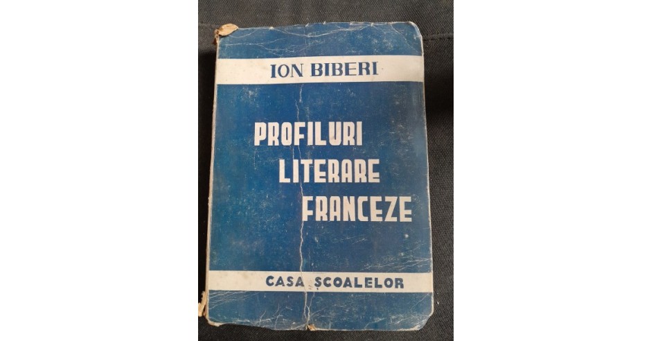 Profiluri literare franceze, Ion Biberi | Okazii.ro