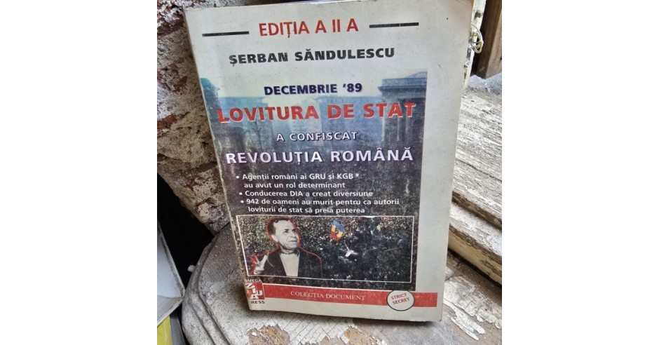 DECEMBRIE 89, LOVITURA DE STAT A CONFISCAT REVOLUTIA ROMANA - SERBAN ...