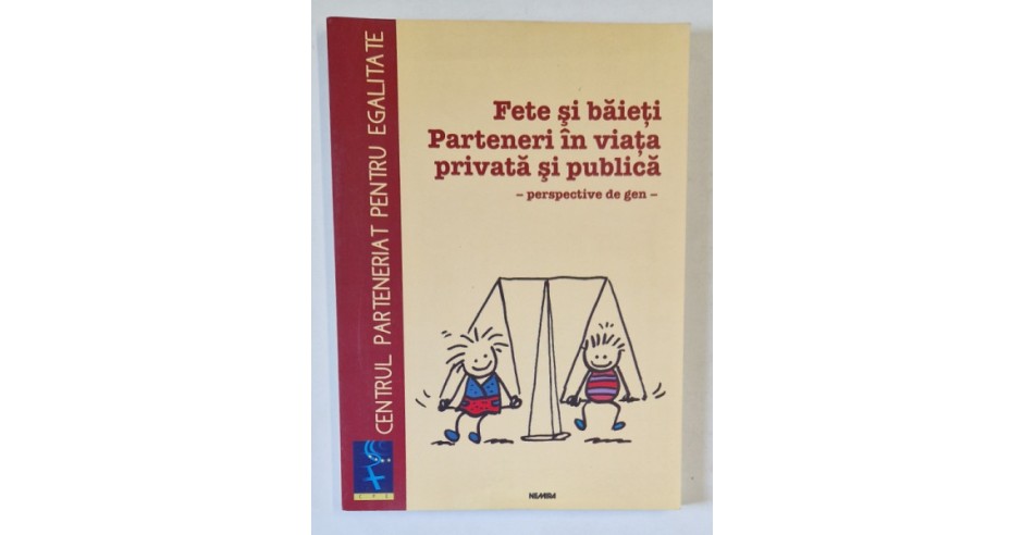FETE SI BAIETI , PARTENEREI IN VIATA PUBLICA SI PRIVATA , PERSPECTIVE ...
