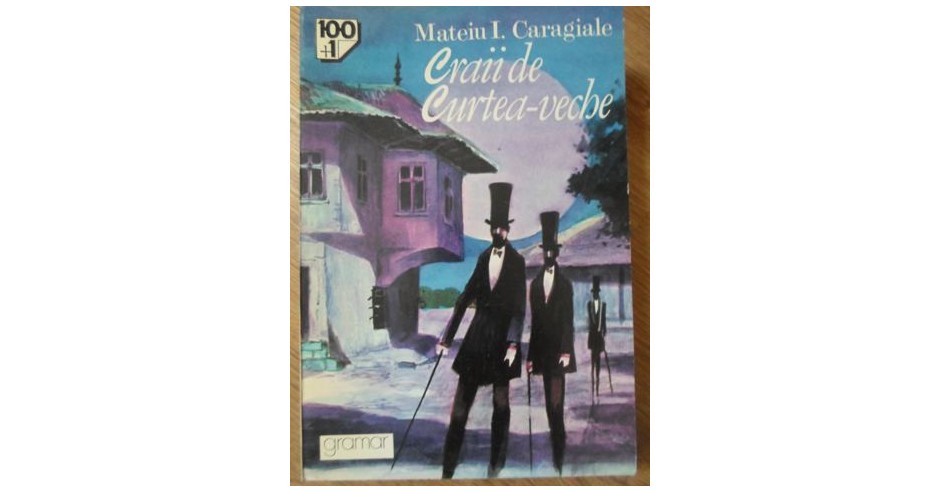 CRAII DE CURTEA-VECHE-MATEIU I. CARAGIALE | arhiva Okazii.ro