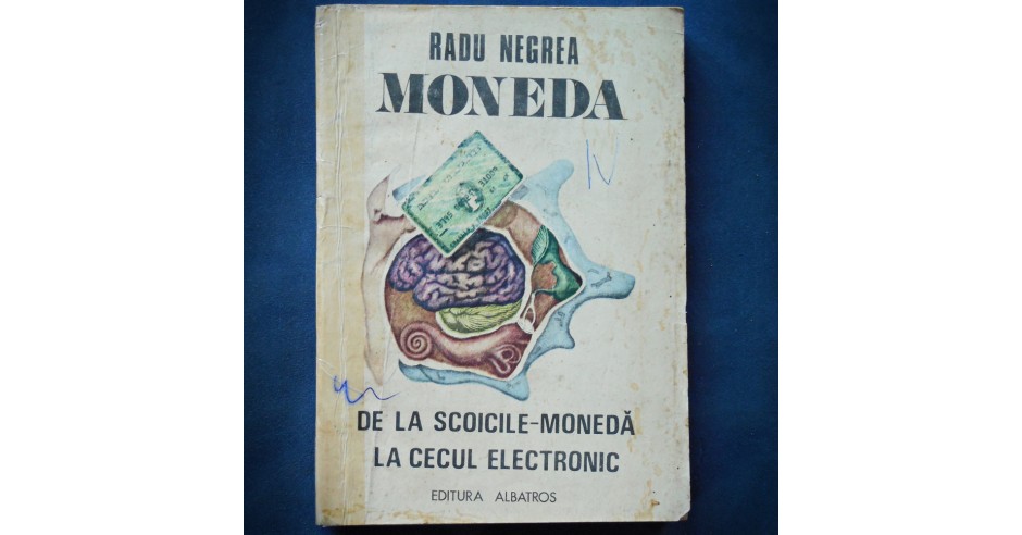 MONEDA - De la Scoicile Moneda la Cecul Electronic - Radu Negrea ...