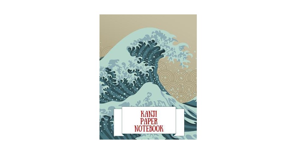 Kanji Paper Notebook: Practice Writing Japanese Genkouyoushi Symbols ...