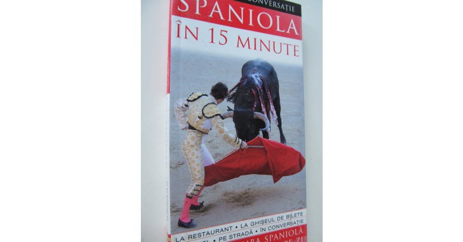 Ghid de conversatie - Spaniola in 15 minute - Ana Bremon | arhiva Okazii.ro