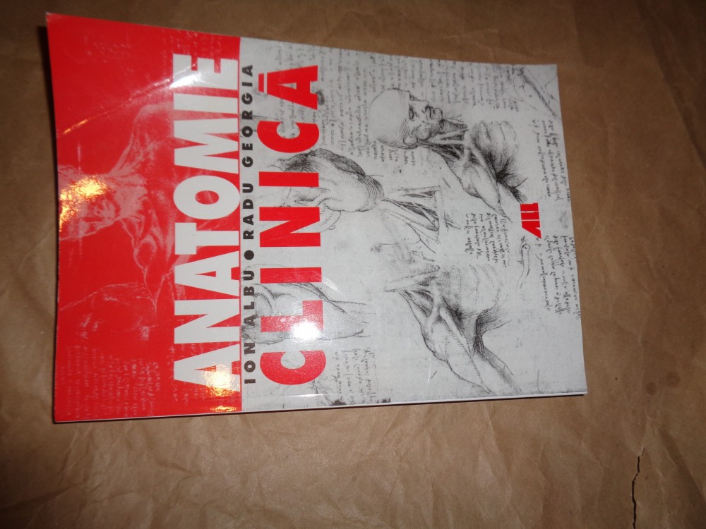 Anatomie clinica - Ion Albu / Radu Georgia | arhiva Okazii.ro
