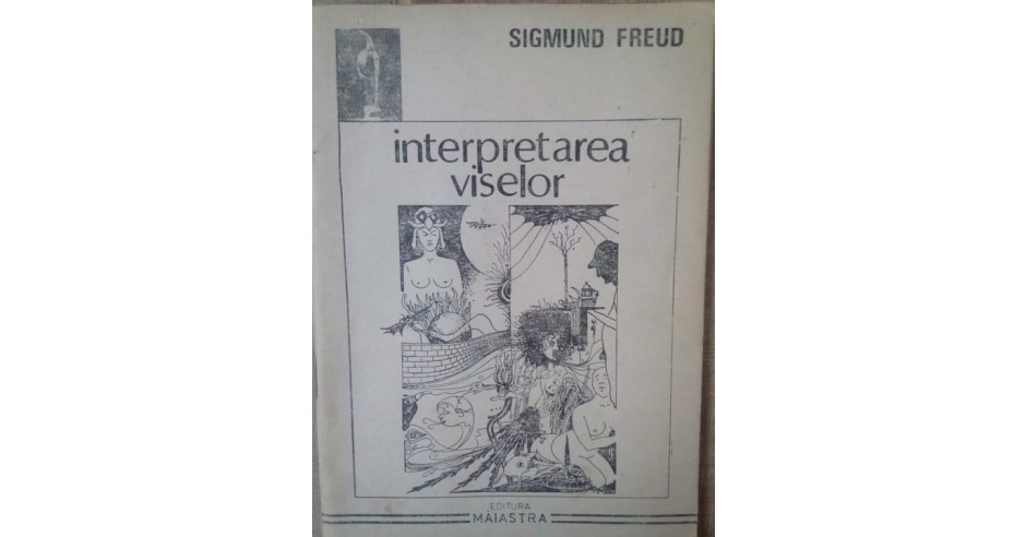 Sigmund Freud - Interpretarea viselor (1991) | Okazii.ro