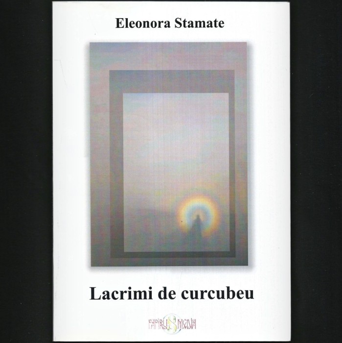 LACRIMI DE CURCUBEU - POEME / POEZII - ELEONORA STAMATE - ED. PAPIRUS ...