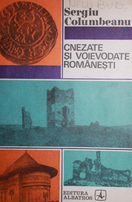 CNEZATE SI VOIEVODATE ROMANESTI - SERGIU COLUMBEANU | arhiva Okazii.ro
