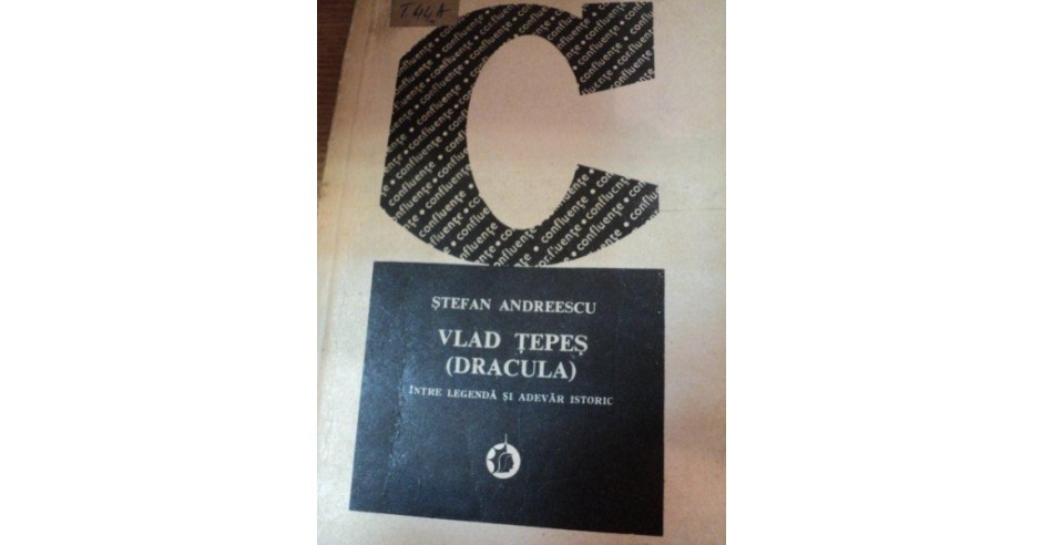 VLAD TEPES(DRACULA),INTRE LEGENDA SI ADEVAR ISTORIC de STEFAN ANDREESCU,BUC.1976 | arhiva Okazii.ro