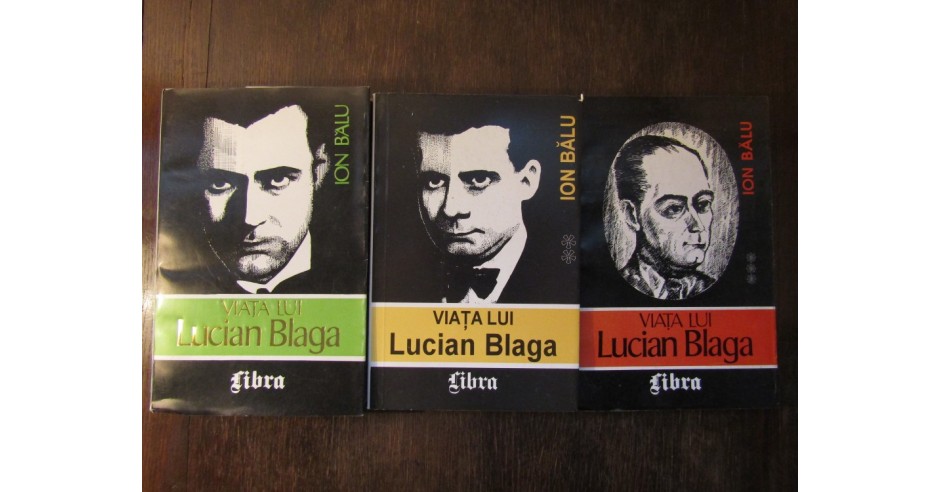VIATA LUI LUCIAN BLAGA - ION BALU ( 3 VOLUME ) | arhiva Okazii.ro