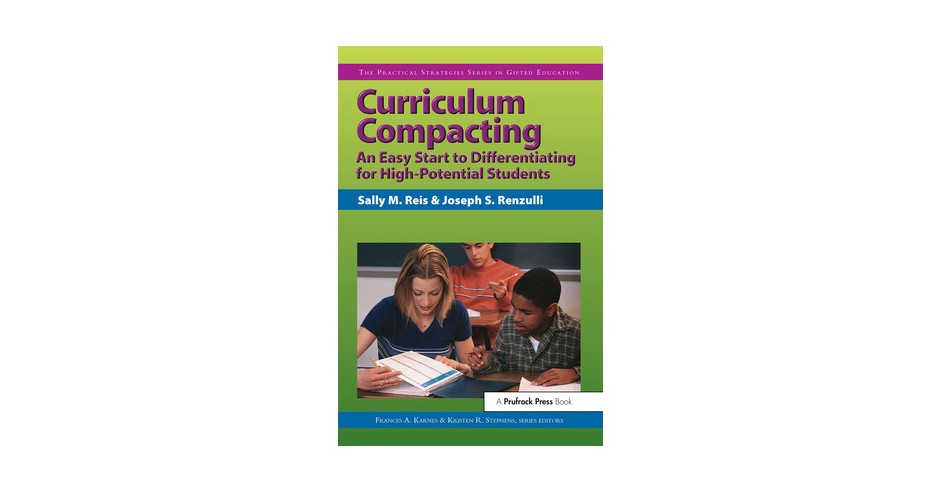 Curriculum Compacting: An Easy Start to Differentiating for High ...